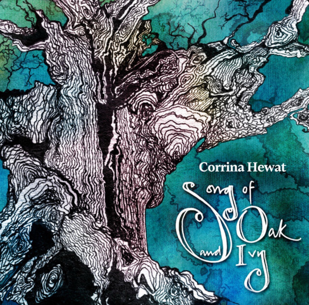 Corrina Hewat’s “Song of Oak and Ivy”: mesmerizing and beautiful ...